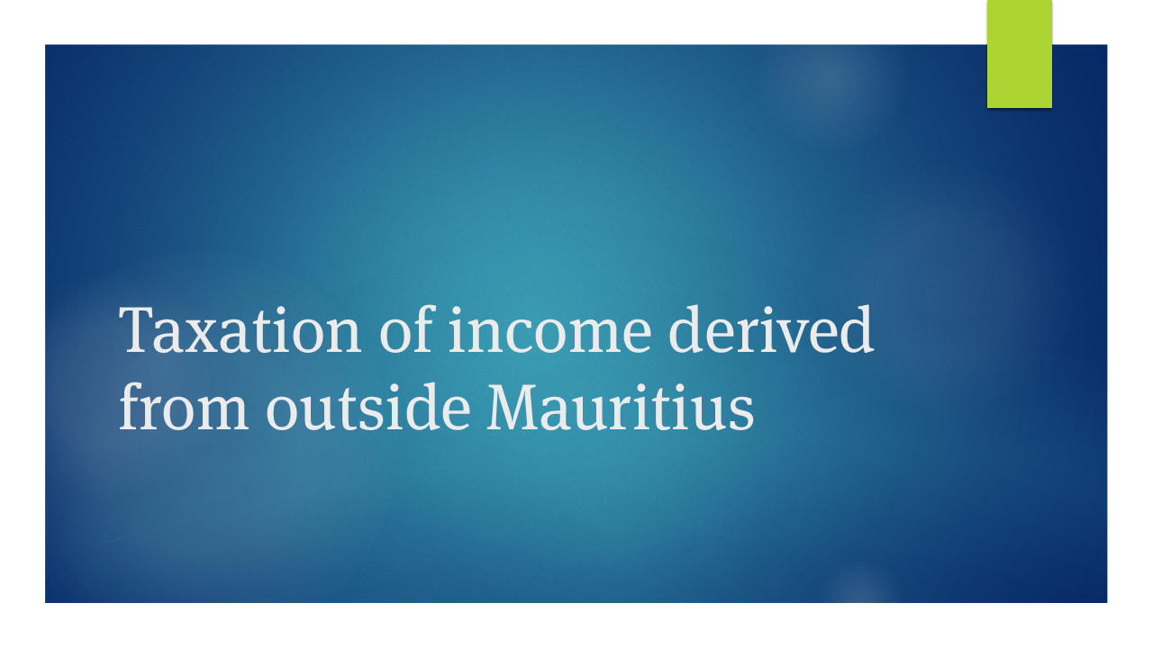 Taxation of Income derived from outside Mauritius - DTOS Group